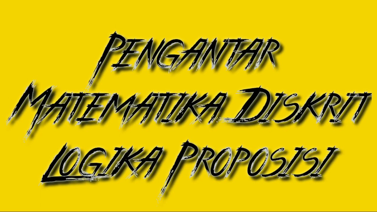 Pengantar matematika diskrit logika proposisi - YouTube