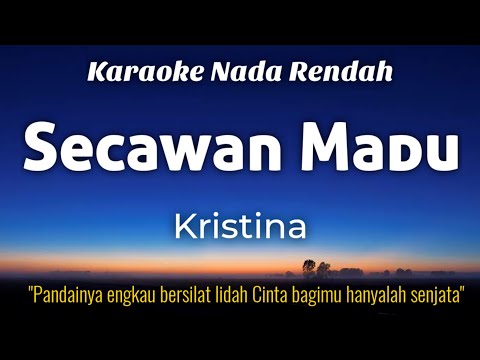 Kristina - Secawan Madu Karaoke Lower Key Nada Rendah HD HQ
