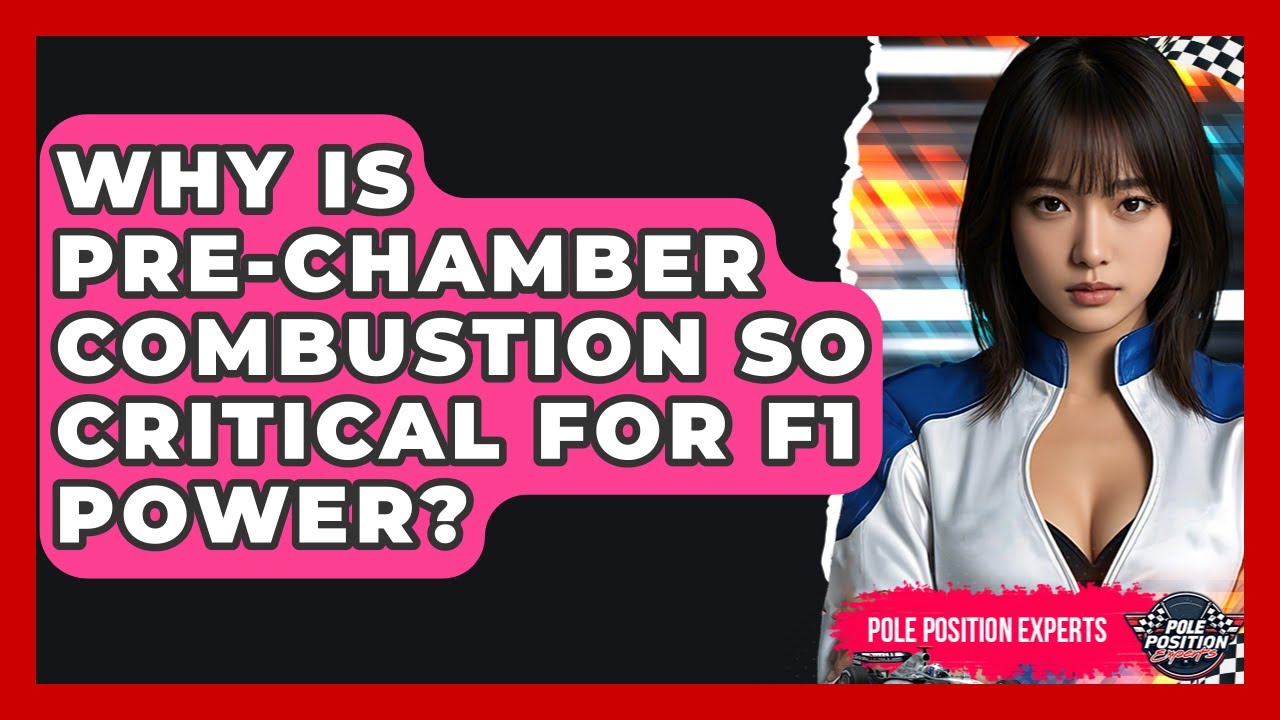 Why Is Pre-chamber Combustion So Critical For F1 Power? - Pole Position ...