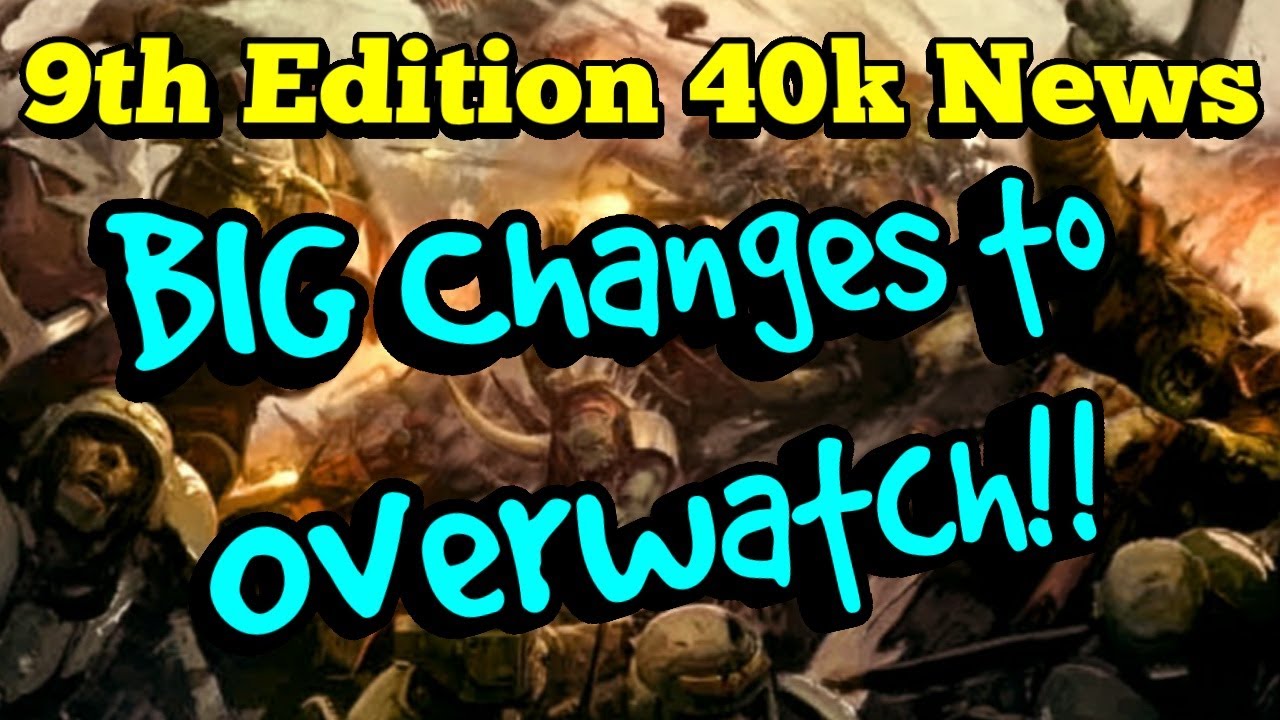 BIG Changes to Overwatch! - 40k 9th Edition News - YouTube