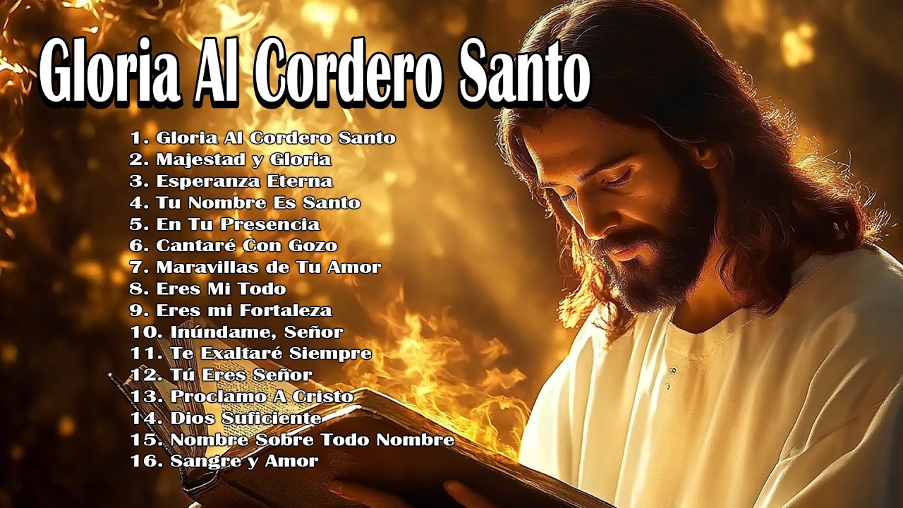 Gloria Al Cordero Santo: Canciones Católicas | Canto de Adoración con ...