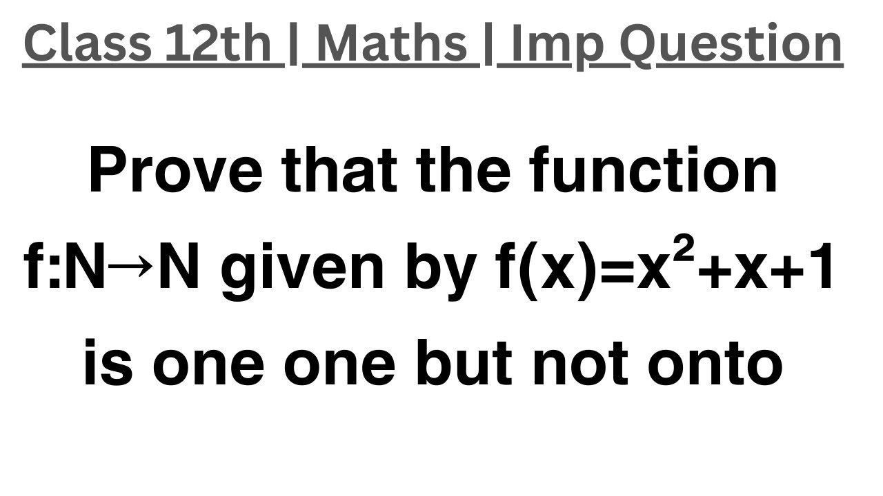 Prove that the function f:N→N given by f(x)=x²+x+1 is one one but not ...