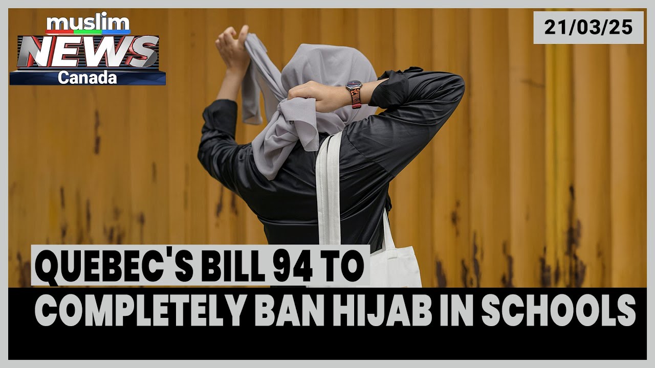 Quebec's Bill 94 to Ban Public Schools' Staff & Parents from Wearing ...