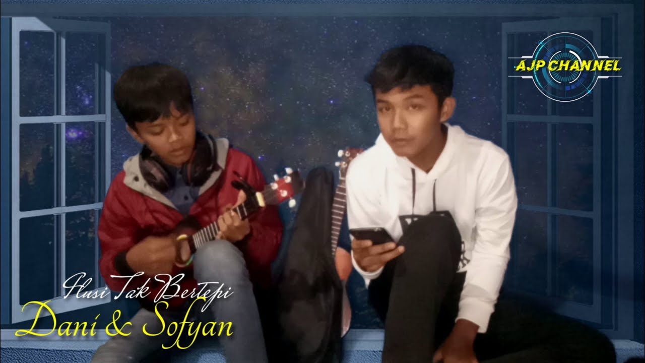 ILUSI TAK BERTEPI | COVER KENTRUNG VERSION DANI & SOFYAN - YouTube