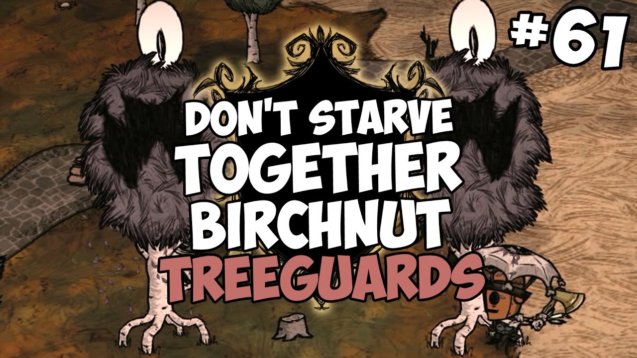 Birchnut Treeguards & The Dressing Room - Don't Starve Together ...