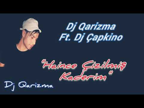 Dj Qarizma Ft. Dj Çapkino - Haince Çizilmiş Kaderim