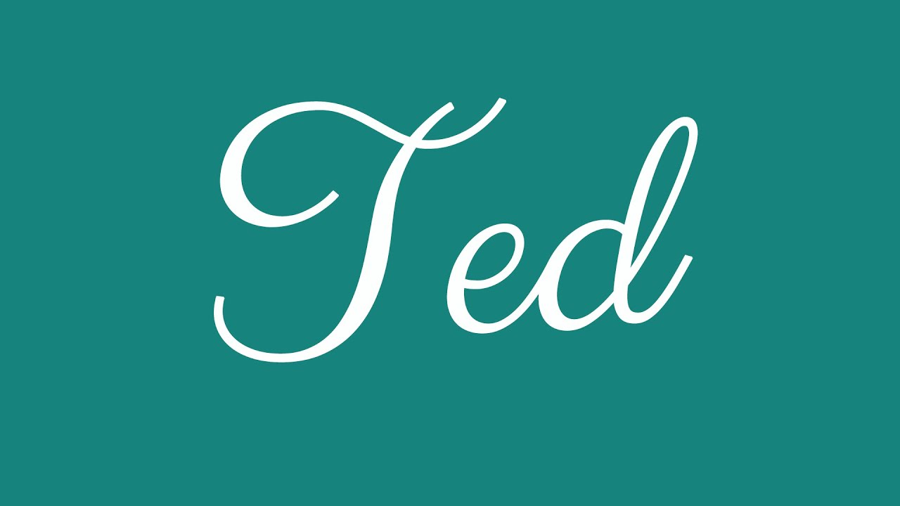 Learn how to Sign the Name Ted Stylishly in Cursive Writing - YouTube