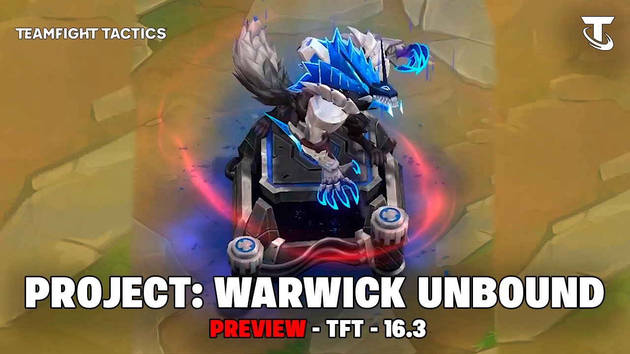PROJECT: WARWICK UNBOUND - PREVIEW | TFT 16.3 - YouTube
