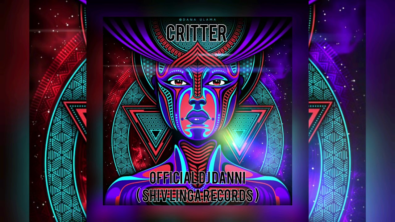 CRITTER - DJ DAANI (Shiv Linga Records) - YouTube