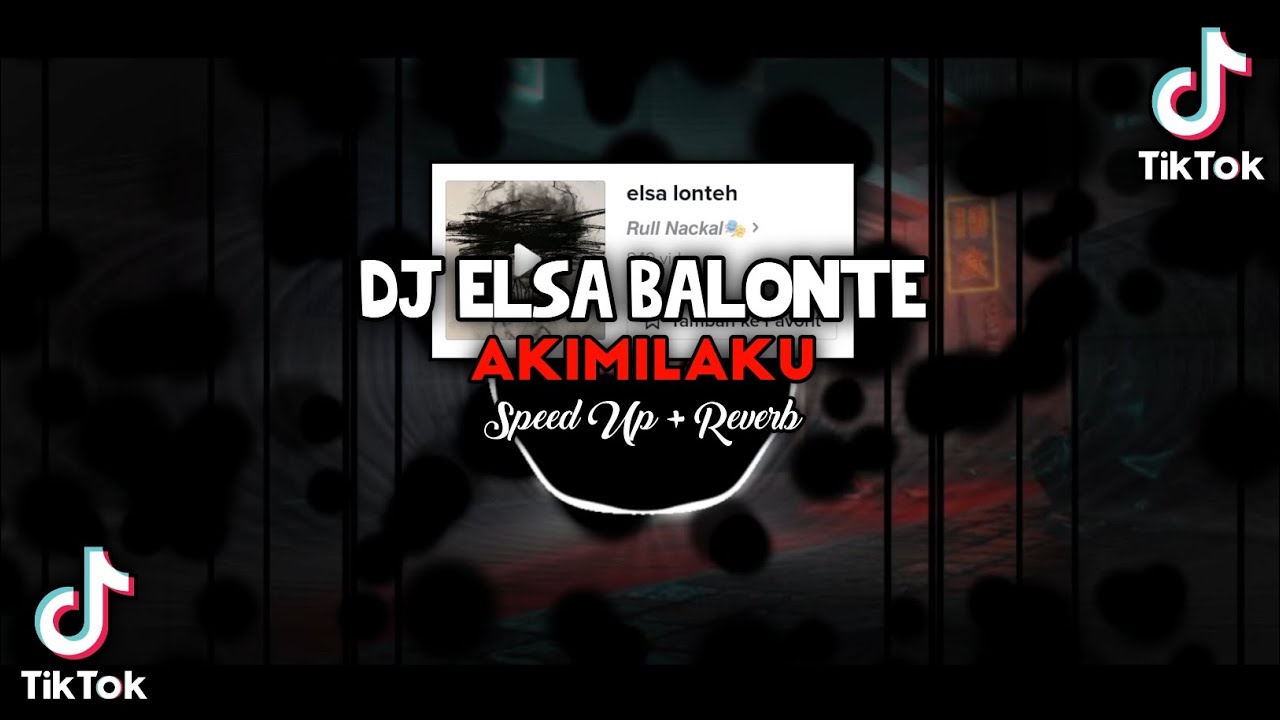 DJ ELSA BALONTE AKIMILAKU (Speed Up + Reverb) MENGKANEE - YouTube