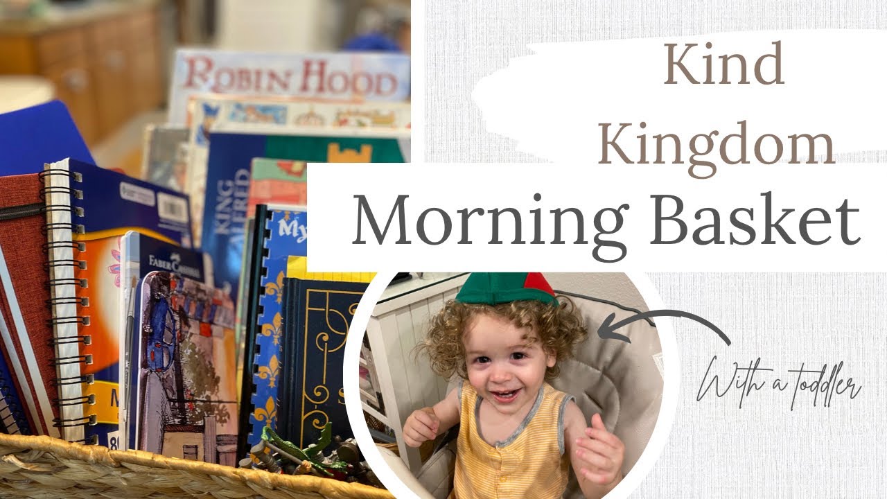 OUR MORNING BASKET | THE KIND KINGDOM | CHARLOTTE MASON CURRICULUM ...