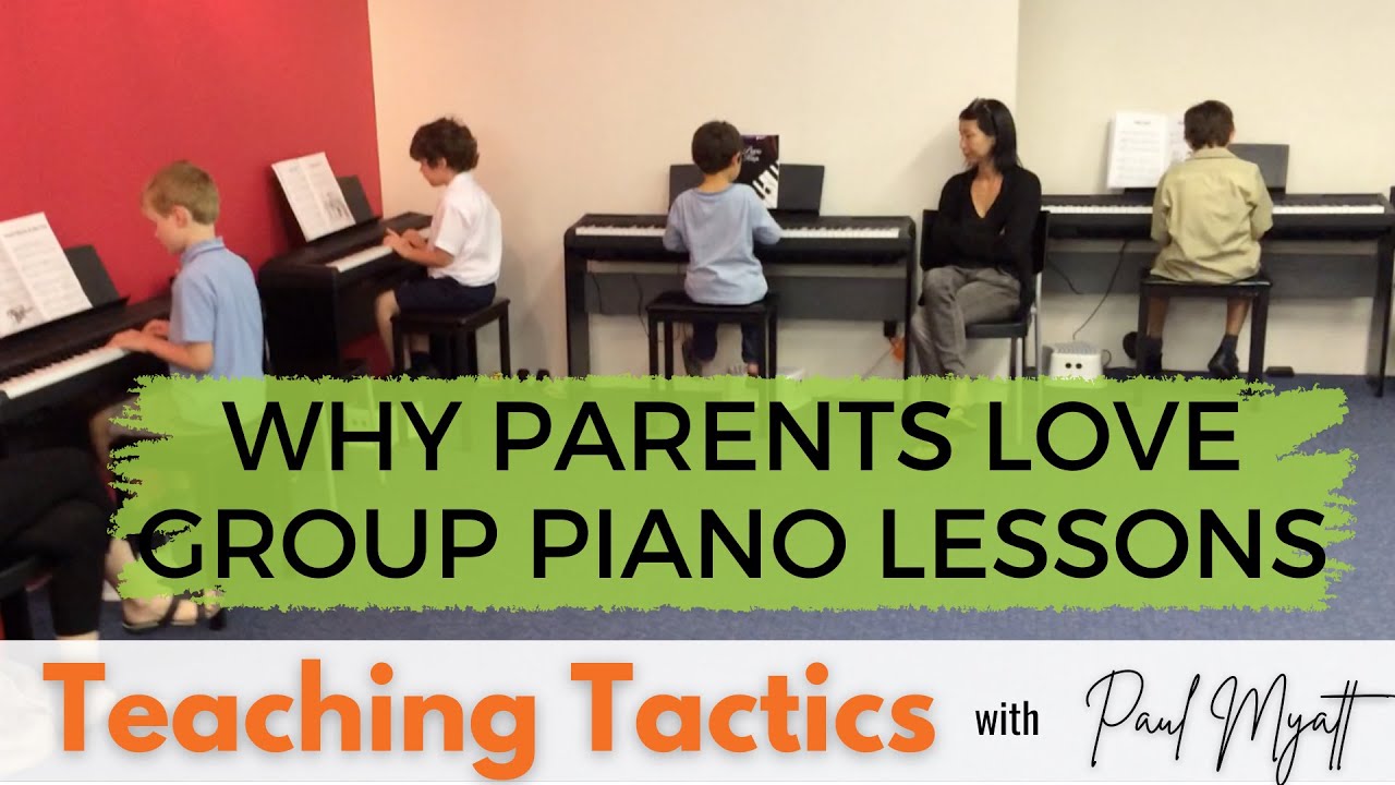 Why Parents LOVE Group Piano Lessons - Teaching Tactics Ep5 - YouTube