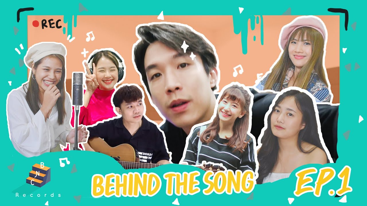 Behind The Song EP.1 | BNC Records @ChinoToShare @Peachpanicha @Nuebie - YouTube