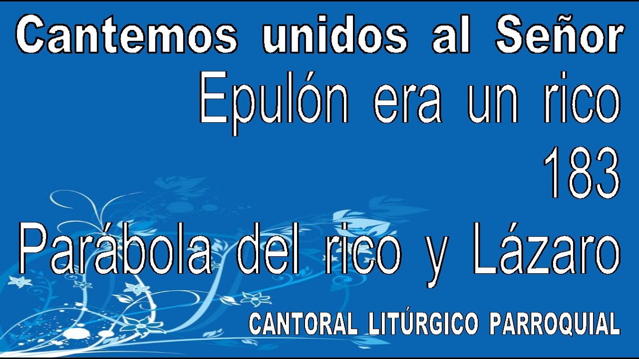Epulón era un rico (183) Parábola del rico y el pobre Lázaro - YouTube