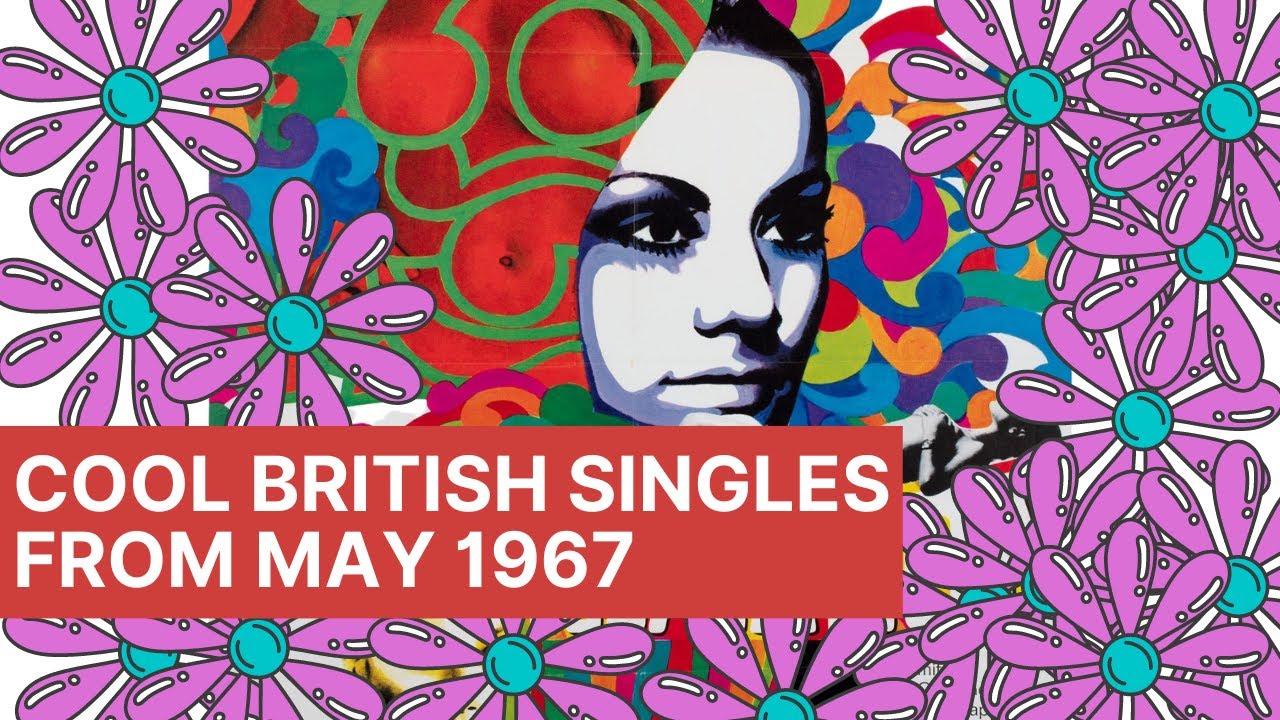 Psychedelic Times | Cool British Singles from May 1967 - YouTube