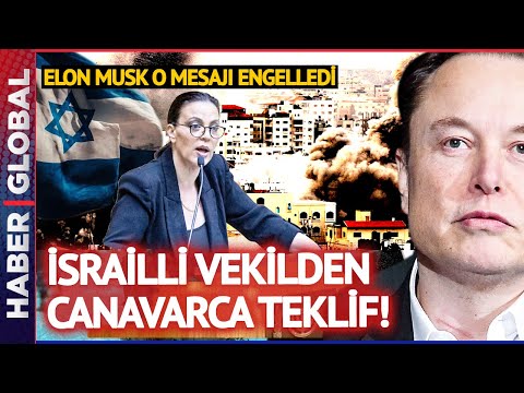 İsrailli Vekilin Canavarca Teklifi Elon Musk'ı Harekete Geçirdi! O Mesaja Erişimi Kısıtladı