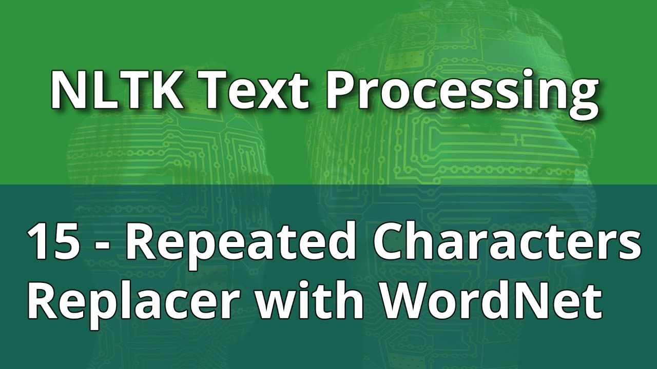 NLTK Text Processing 15 - Repeated Characters Replacer with WordNet ...
