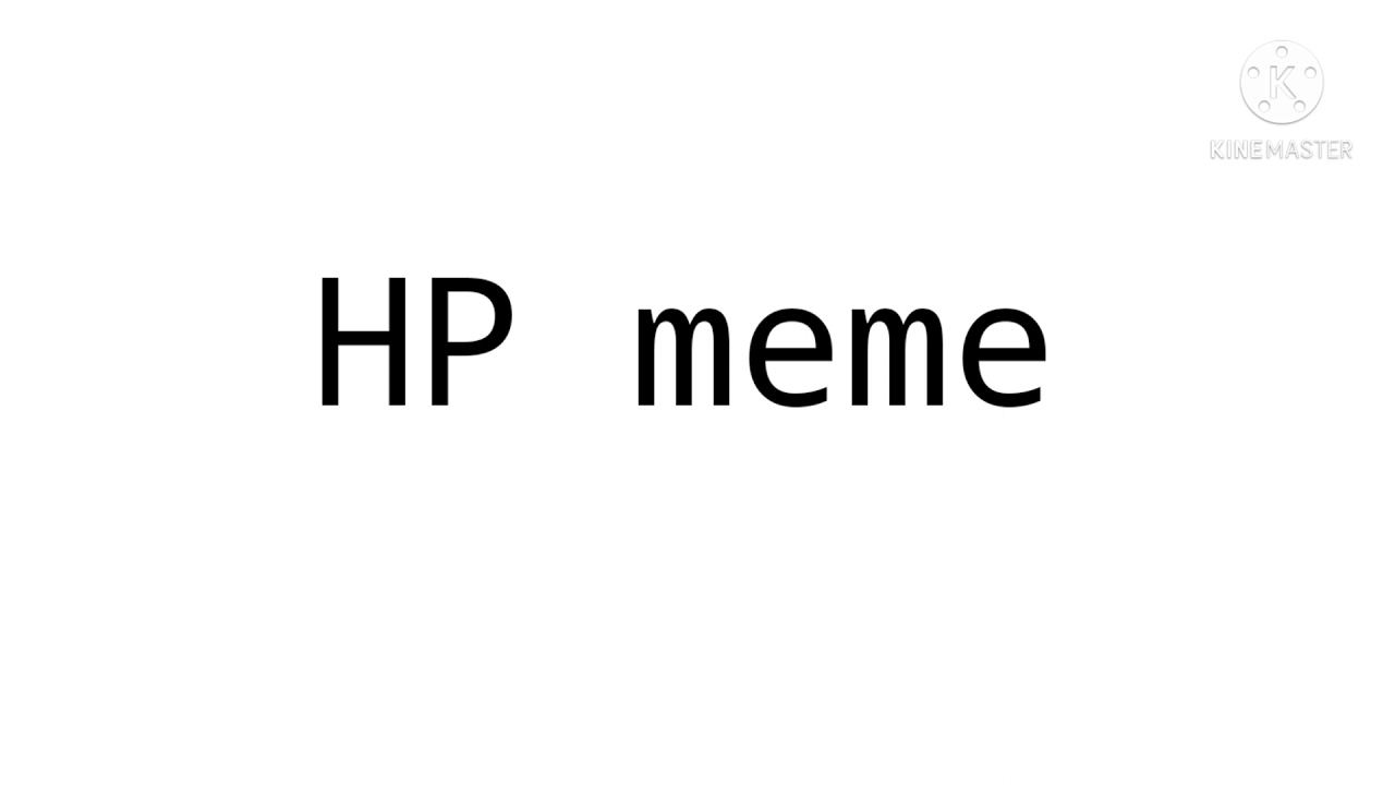 HP || •Meme• - YouTube