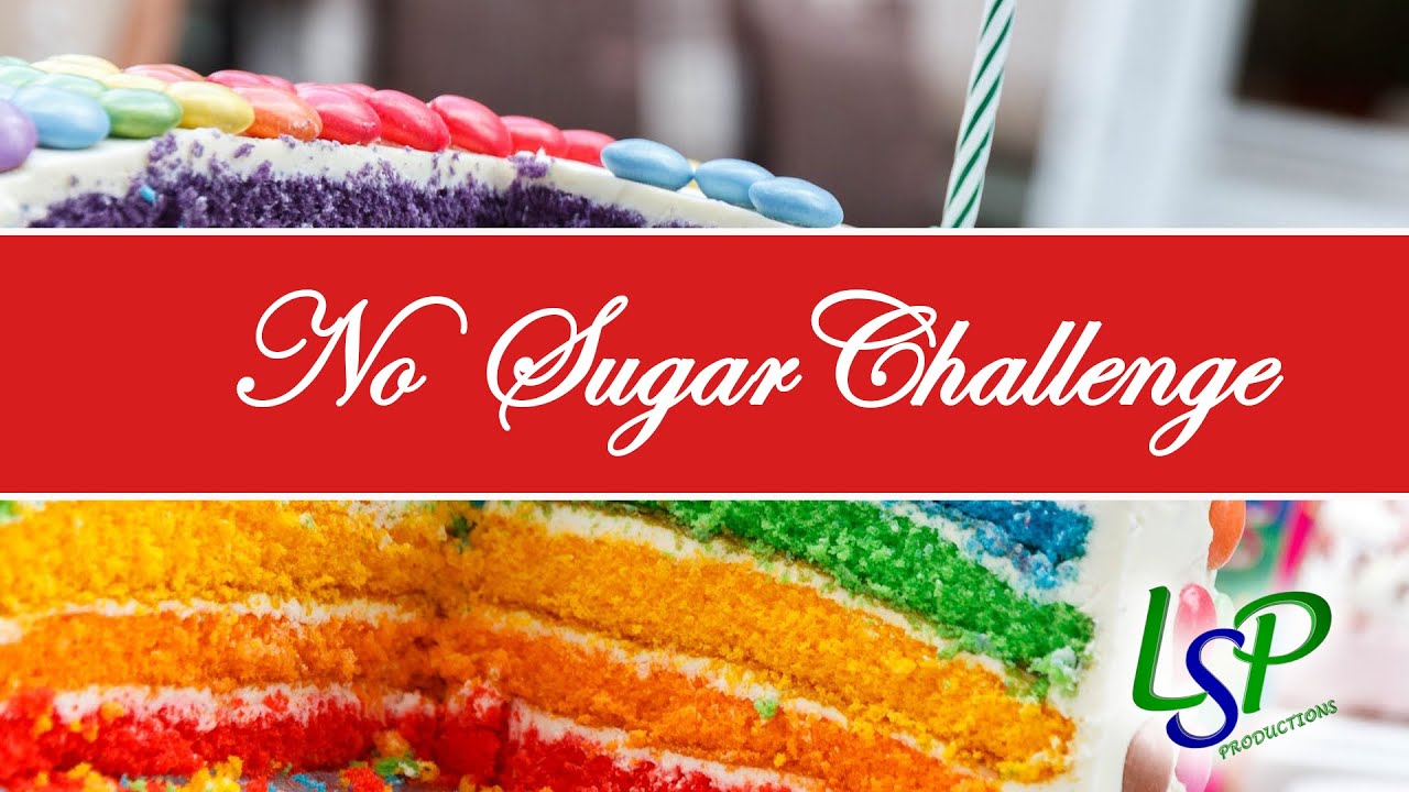 14 Day No Sugar Challenge LSP Productions YouTube 14-day-no-sugar-challenge-lsp-productions-youtube