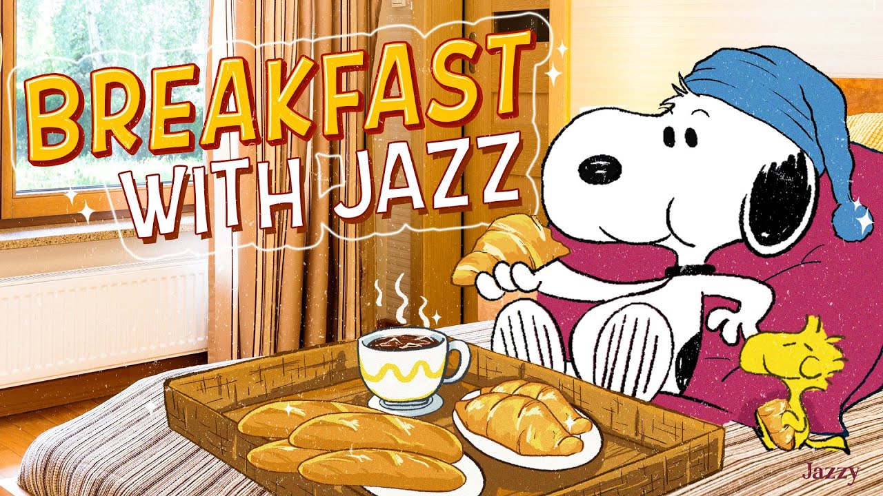 Cozy Breakfast with Snoopy 🥐| Coffee Jazz to Refresh Your Day by Jazzy ...