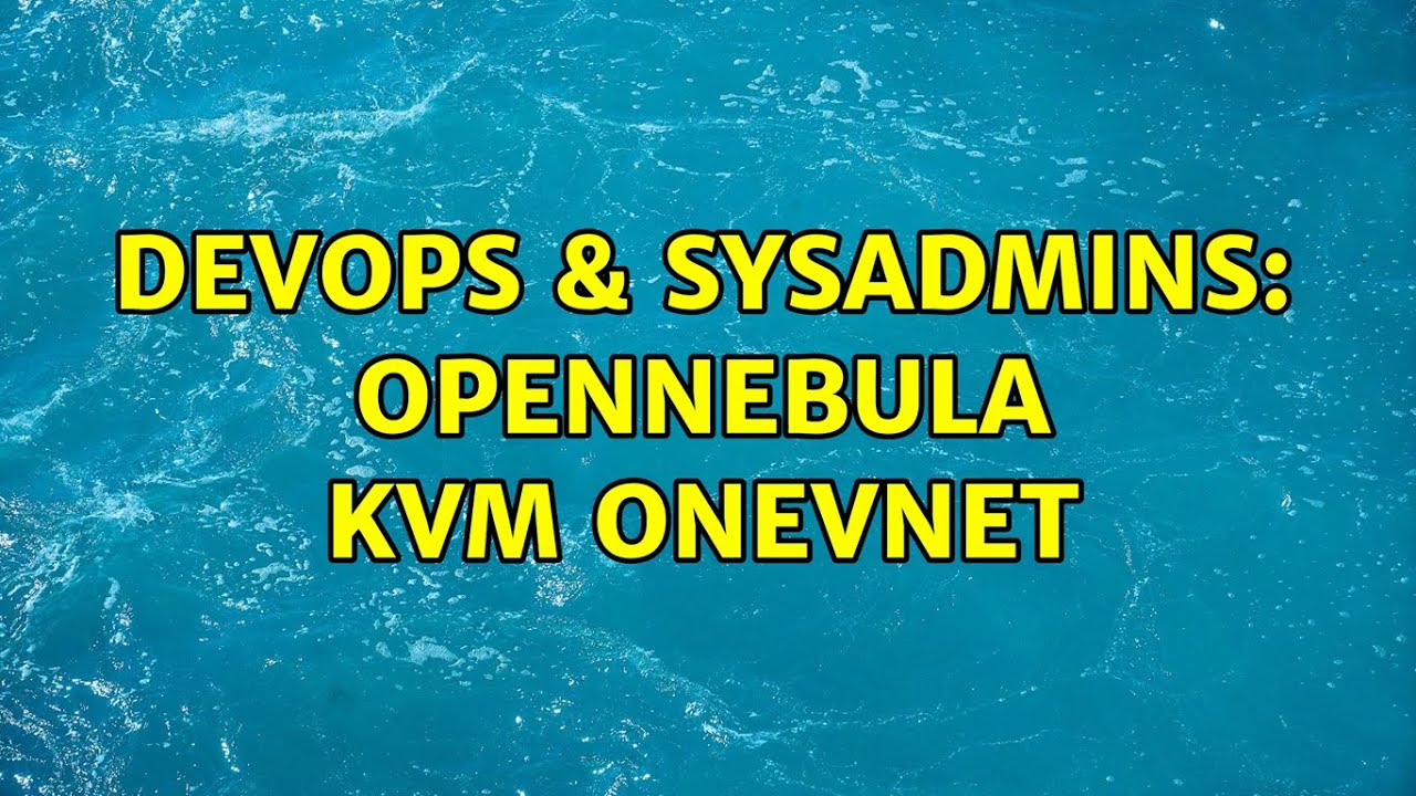 DevOps & SysAdmins: Opennebula KVM onevnet - YouTube