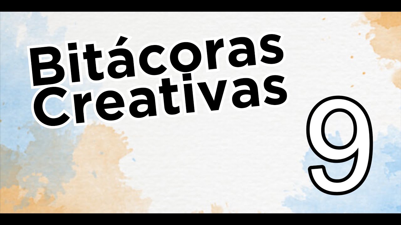 Bitácoras Creativas - Sesión 9 - YouTube