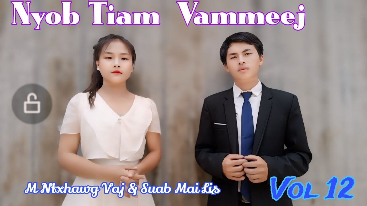 Original _Nyob Tiam Vam Meej ___Suab Mai Lis & M Ntxhawg Vaj - Nkauj Ntseeg Vajtswv tawm Tshiab ...