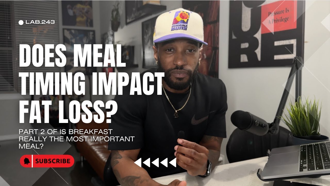 Does Meal Timing Impact Fat Loss? | Part 2 of 'Is Breakfast Really the ...
