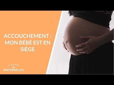Accouchement : mon bébé est en siège - La Maison des maternelles #LMDM
