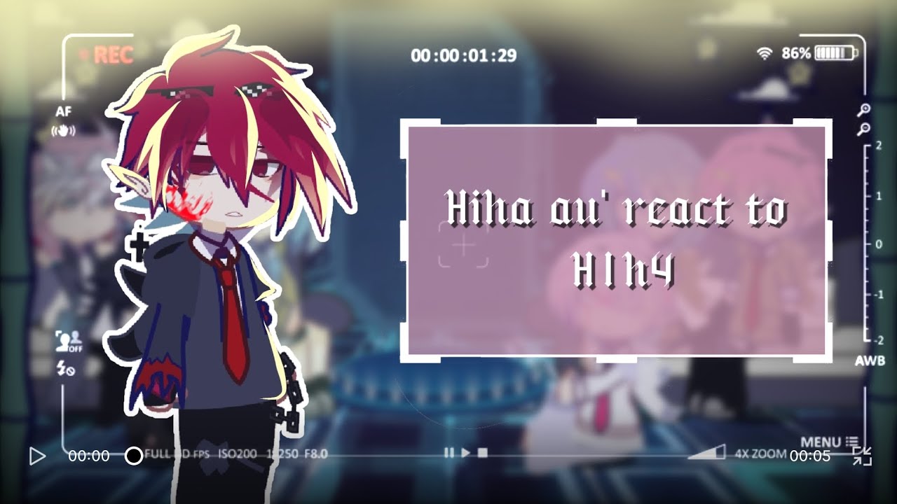Hiha au' react to H1h4 _ #h1h4 #allh1h4 #hihaaut #gachaclub - YouTube