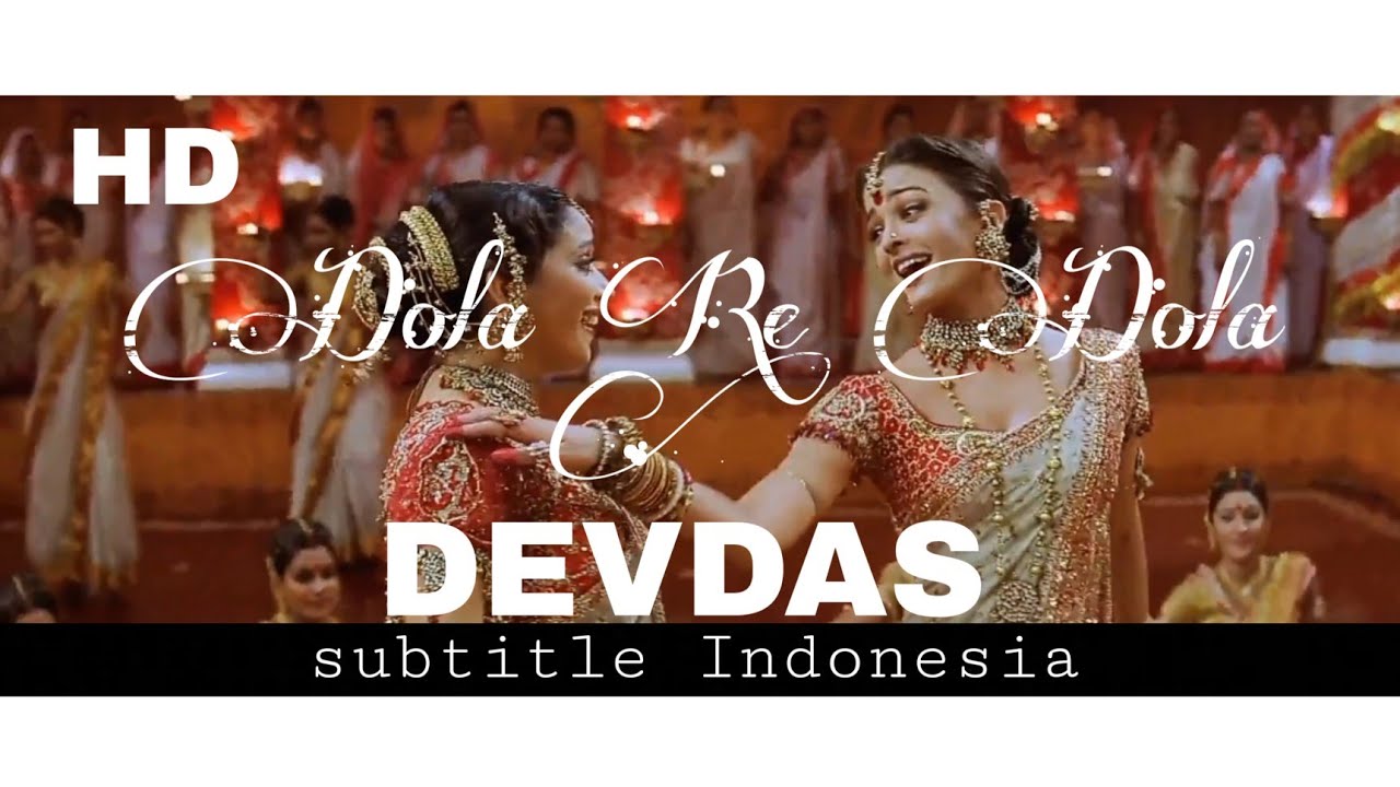 Dola Re Dola - song | DEVDAS | Aishwarya Rai, Madhuri dixit - YouTube