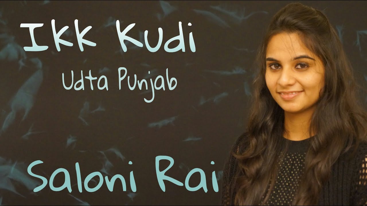 Ikk Kudi (Reprised Version) Udta Punjab | Saloni Rai | Female Cover | Diljit Dosanjh | - YouTube