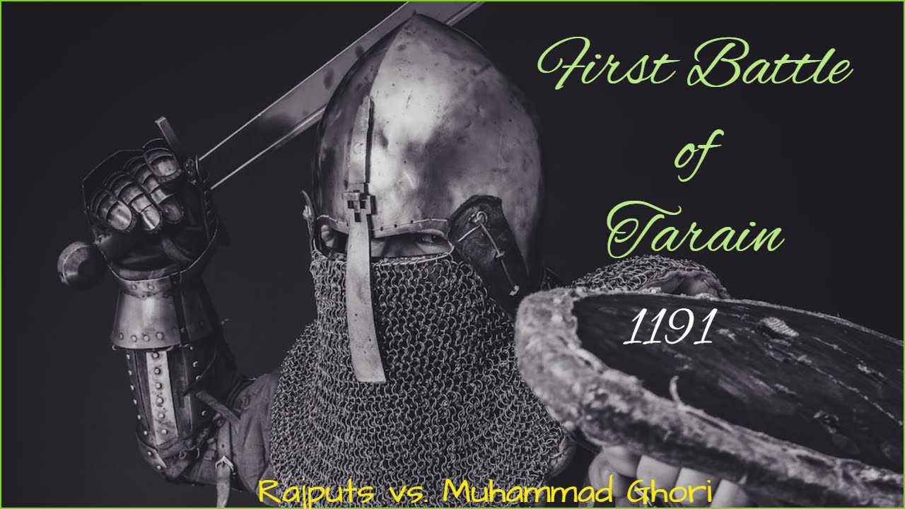 The First Battle of Tarain |The Beginning of Muslim Rule in India ...