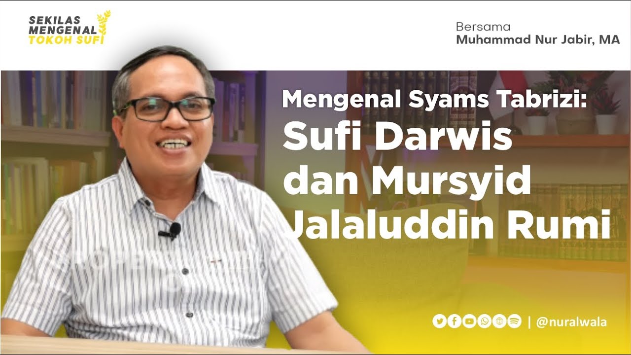Mengenal Syams Tabrizi: Sufi Darwis dan Mursyid Jalaluddin Rumi -- Muhammad Nur Jabir - YouTube