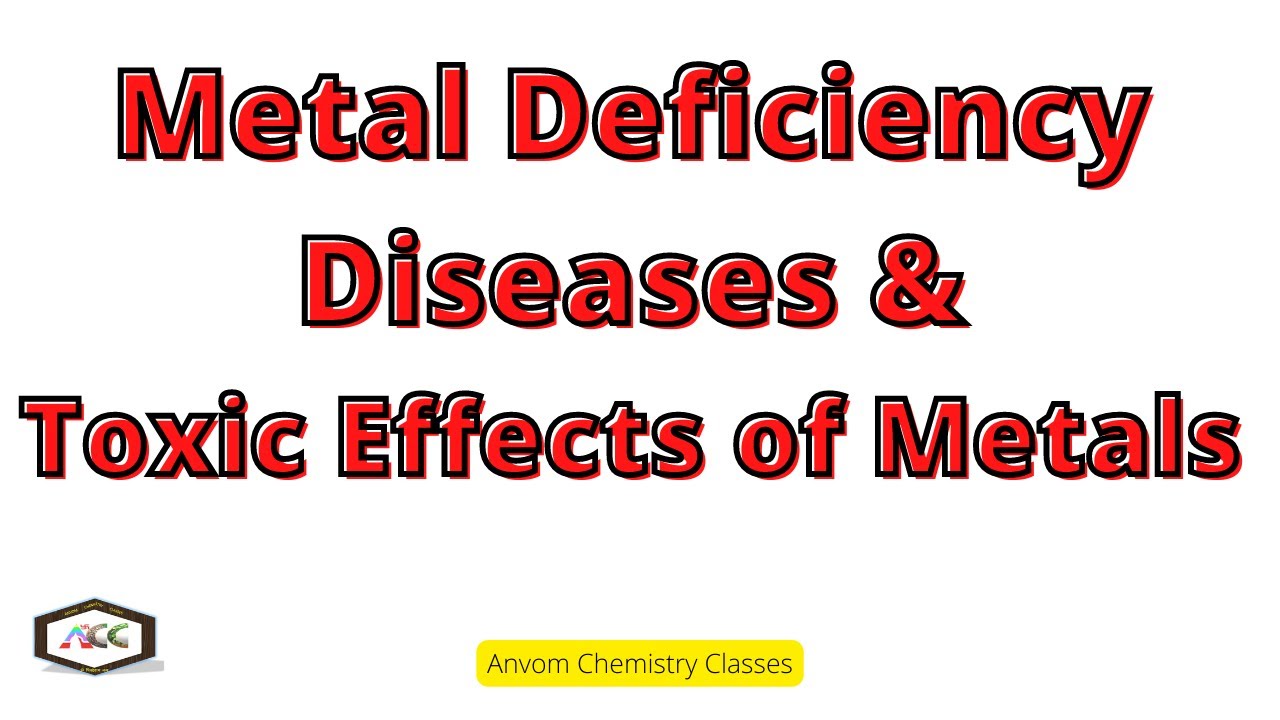 Metal deficiency diseases and Toxic Effects due to Metal excess - YouTube