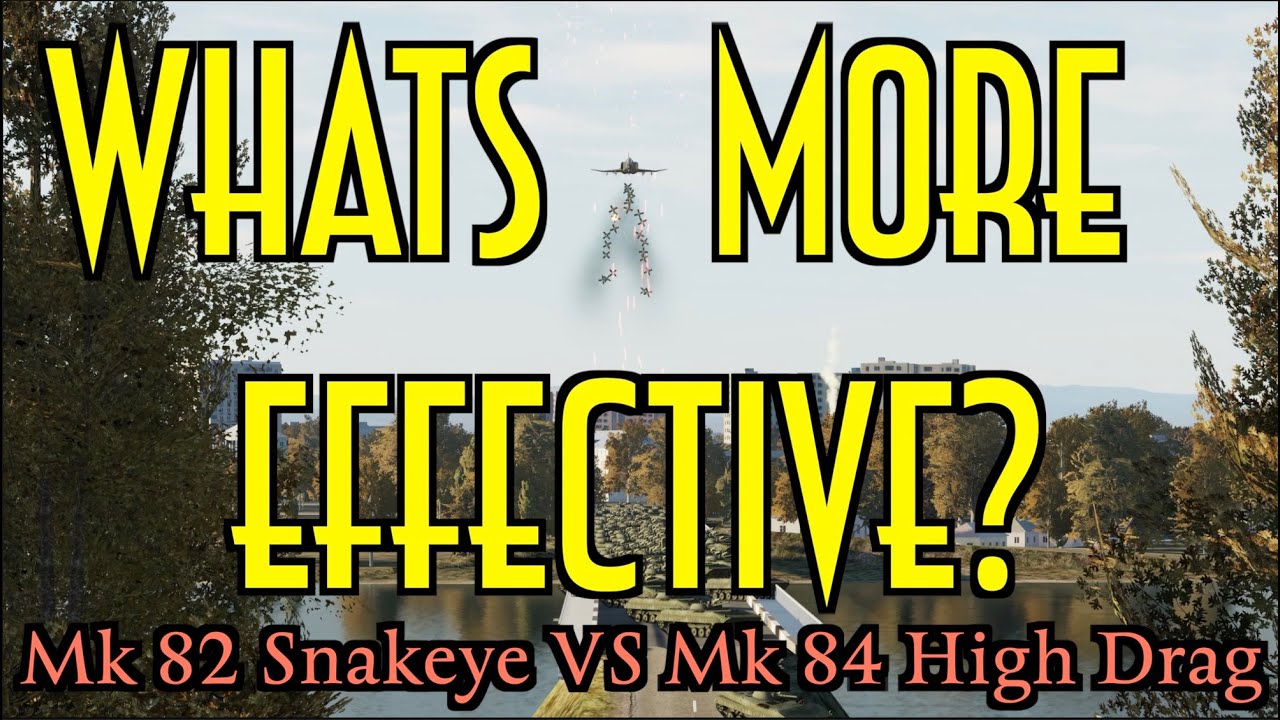 DCS F-4 Weapons Comparison v02 (with damage figures) , Mk 82 Snakeye vs Mk 84 High Drag Air ...