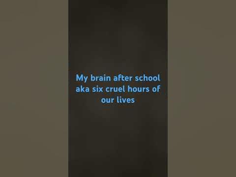 My brain after school - YouTube