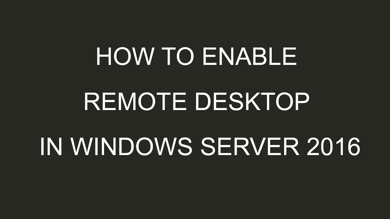 How To Enable Remote Desktop In Windows Server 2016? - YouTube