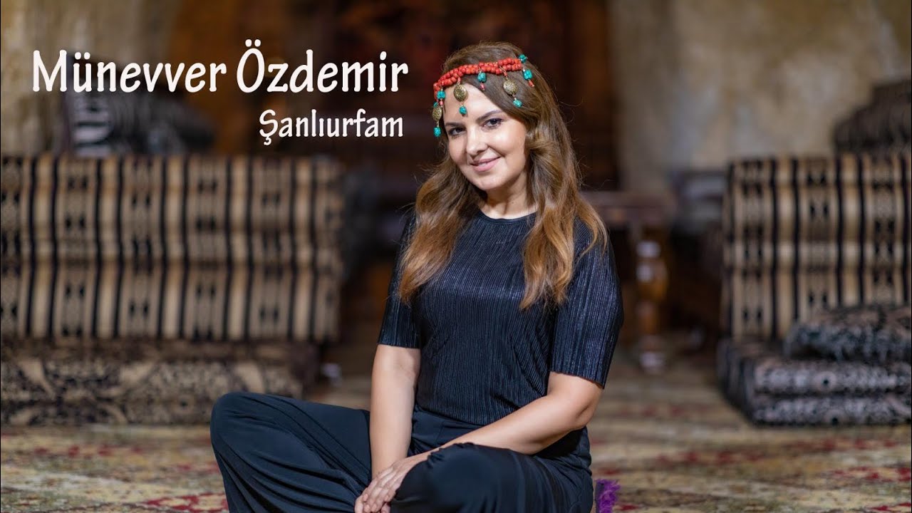 Münevver Özdemir - Şanlıurfam - YouTube