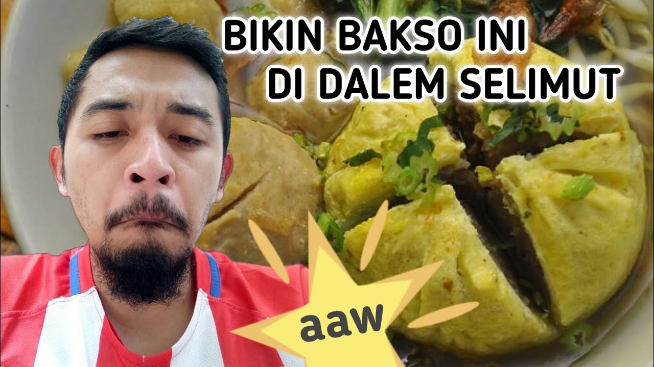 BAKSO SELIMUT | BIKINNYA ANEH | KULINER BANDUNG - YouTube