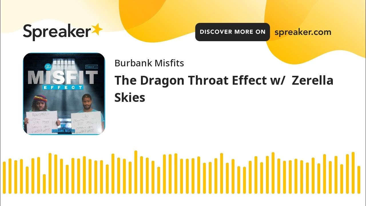 The Dragon Throat Effect W Zerella Skies Youtube