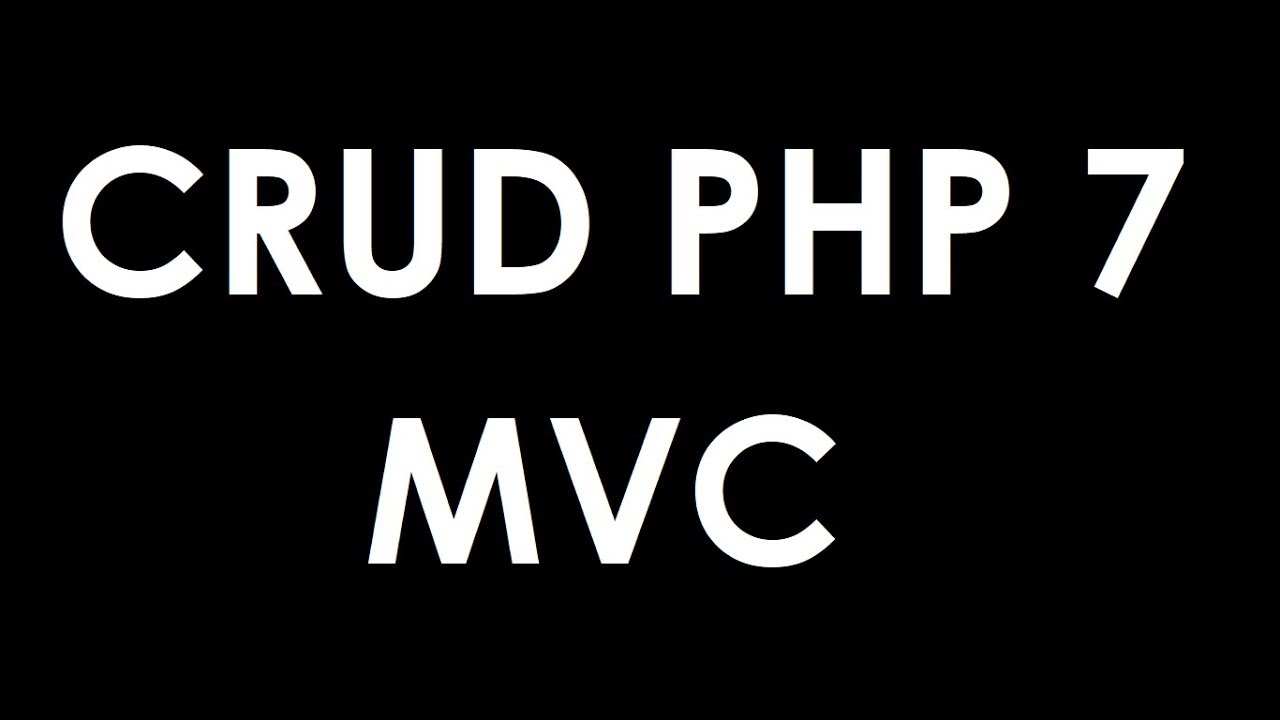 CRUD PHP 7 MVC - YouTube