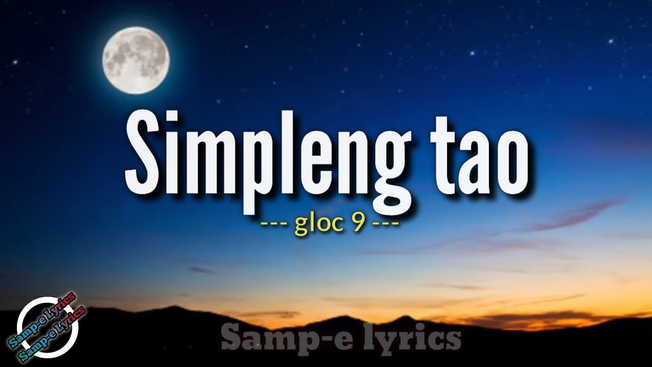 Simpleng tao -gloc 9 (samp-e lyrics)|pasensya na aking mahal # ...
