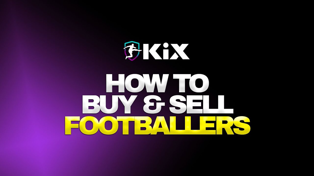 KiX HowTo Buy Footballers - YouTube