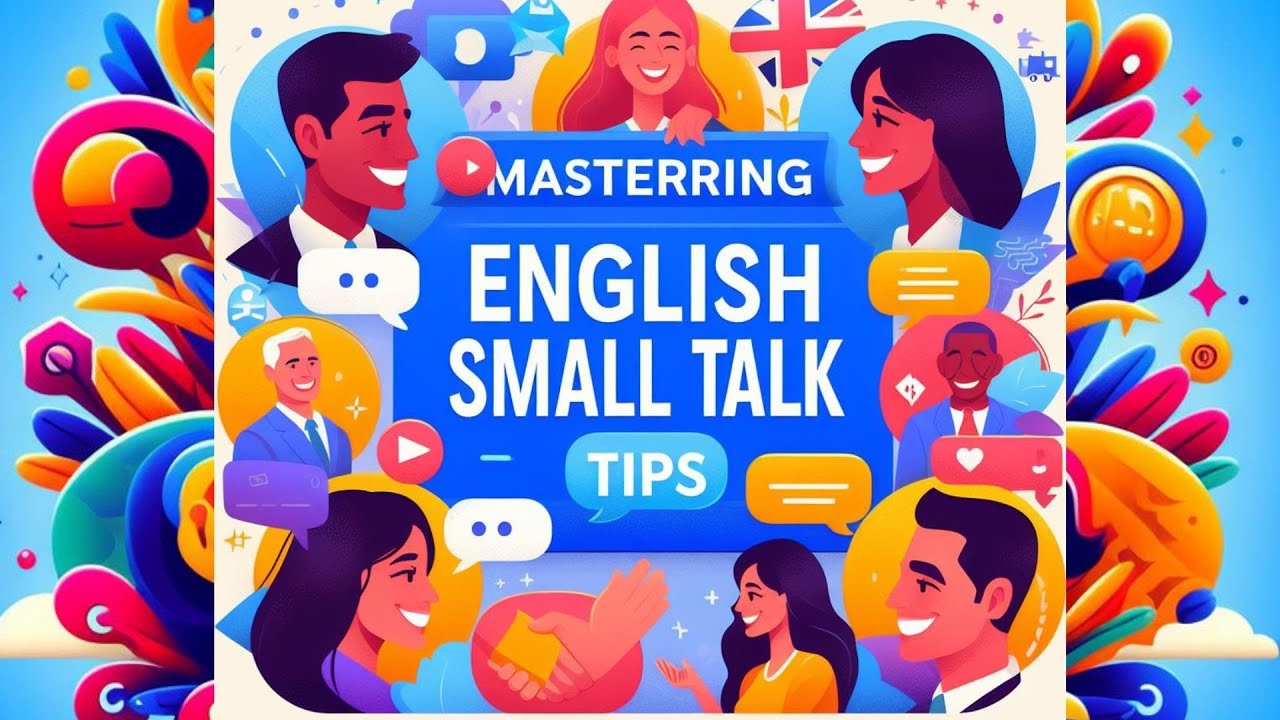 Master English Small Talk: Tips for Confident Conversations - YouTube