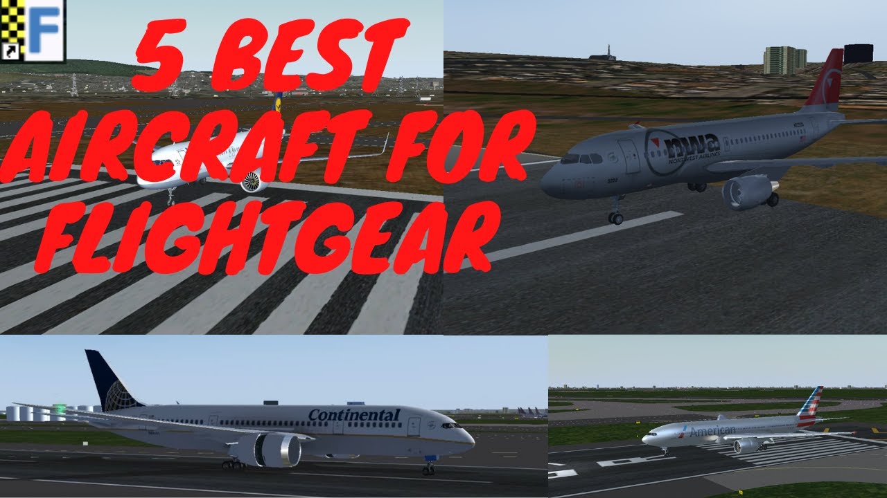 5 Best Aircraft for FlightGear | Part 1 | First Officer Jaden AR - YouTube