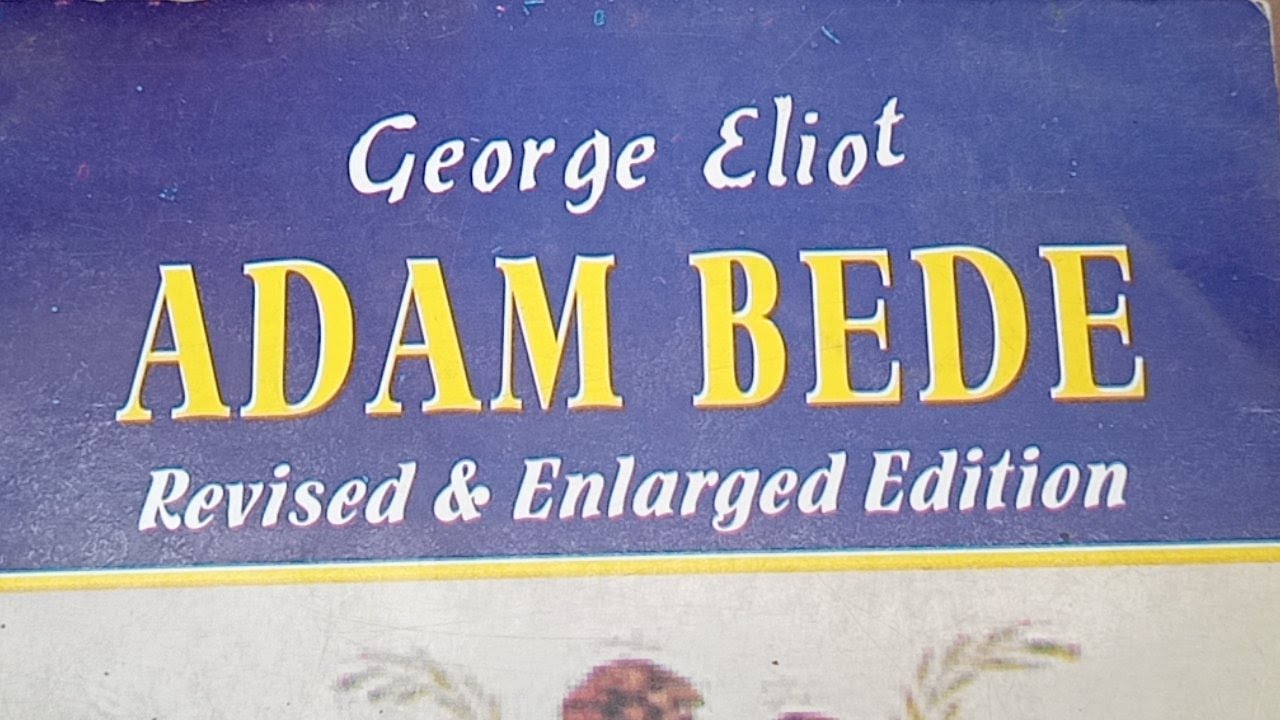 Adam Bede by George Eliot critical summary chapter wise by Prof MA Raza ...