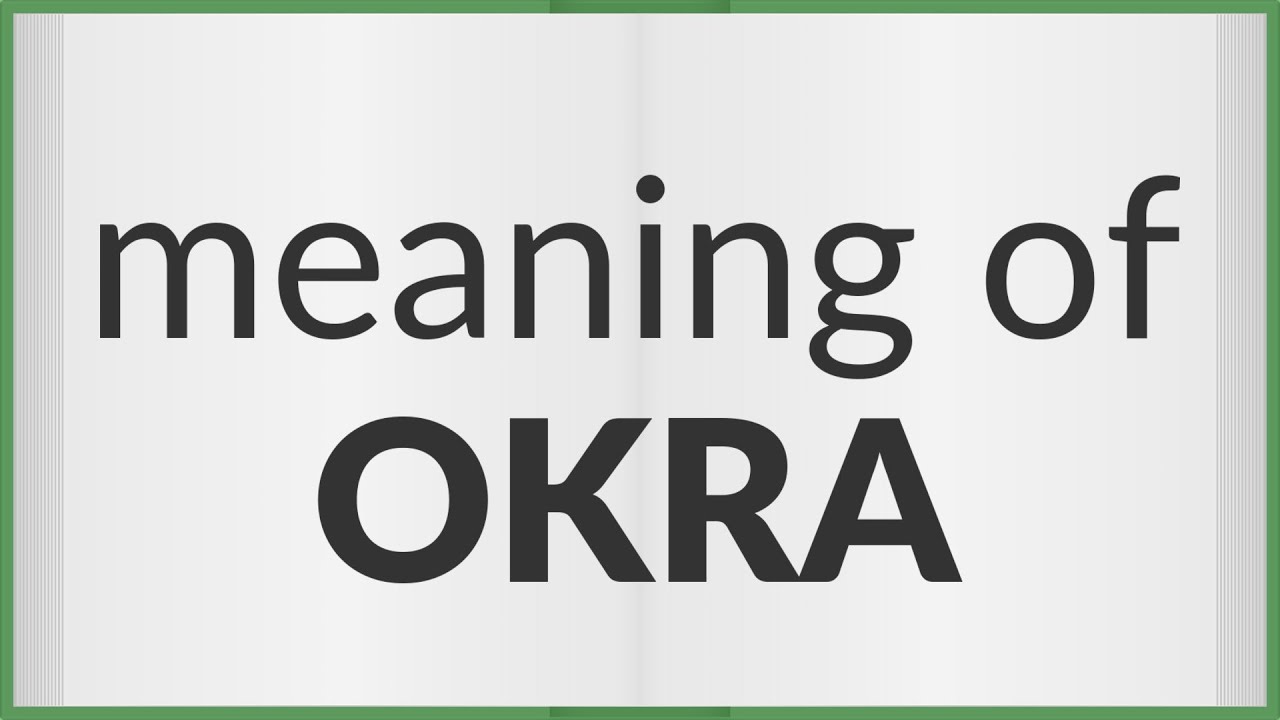 Okra Meaning Of Okra YouTube okra-meaning-of-okra-youtube