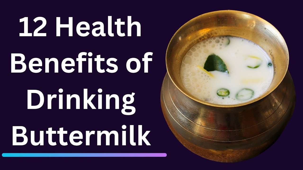 12 Health Benefits of Drinking Butter Milk | The Best Summer Coolant ...