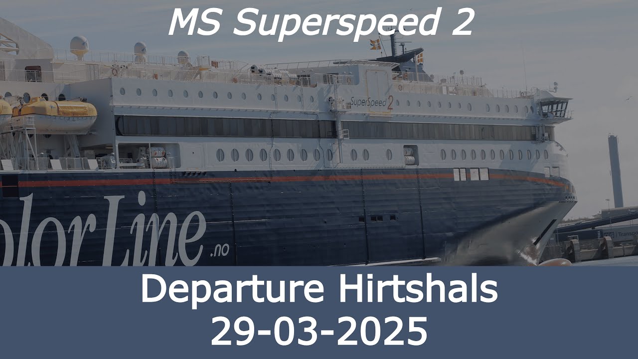 MS Superspeed 2 arrival Hirtshals (29-03-2025) - YouTube